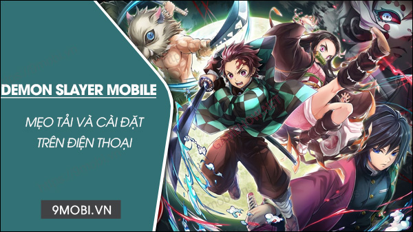 Bí quyết tải Demon Slayer Mobile cho Android và iOS tại Việt Nam