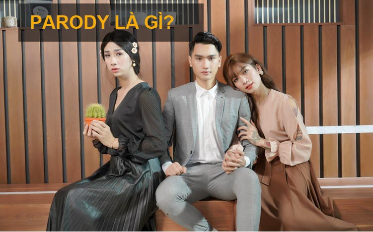 Parody là cái gì vậy?