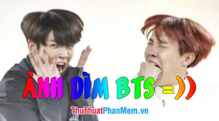 50+ Ảnh chế hài hước nhất về BTS