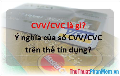 Khám phá về CVV/CVC trên thẻ tín dụng