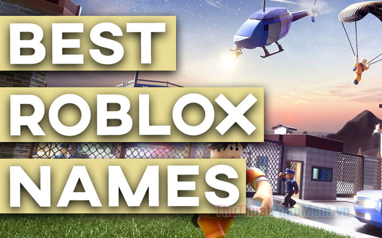 999+ Tên Roblox độc đáo, ngầu, lạ, và ấn tượng