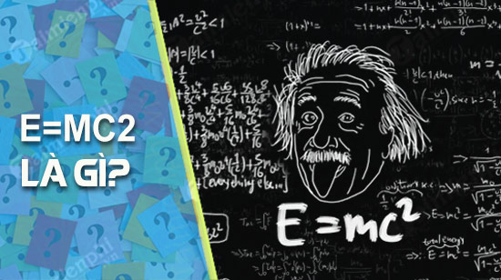E=mc2 - Bí mật năng lượng trong vật lý 12