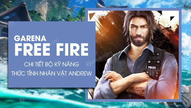 Chi tiết về khả năng Thức Tỉnh của Andrew trong Free Fire