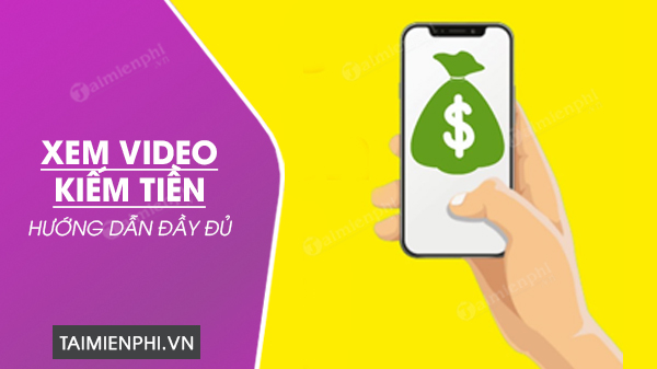 Danh Sách Các Platform và Ứng Dụng Xem Video Kiếm Tiền Online An Toàn ...