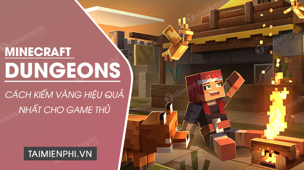 Bí quyết săn vàng siêu hấp dẫn trong Minecraft Dungeons