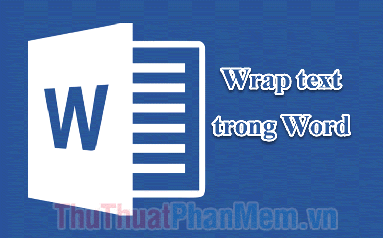 Sử dụng Wrap Text trong Word