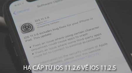 Bí quyết giảm cấp từ iOS 11.2.6 về iOS 11.2.5 một cách linh hoạt