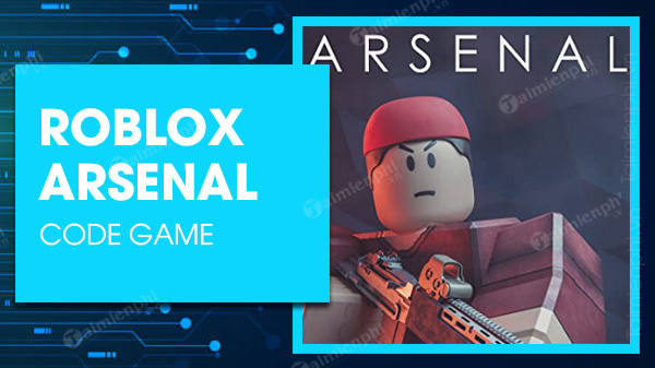 Danh sách mã Code Arsenal: Trang phục và Voice miễn phí