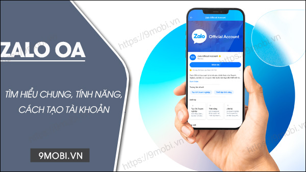 Zalo OA là gì? Hướng dẫn đơn giản nhất để đăng ký Zalo Official Account