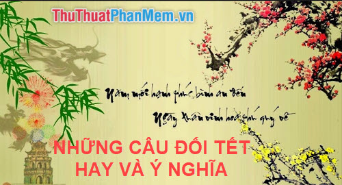 Những điều tuyệt vời về câu đối Tết
