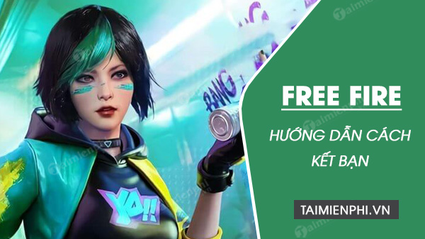 Hướng dẫn thêm bạn trong Free Fire, kết bạn mới trong trò chơi Garena ...