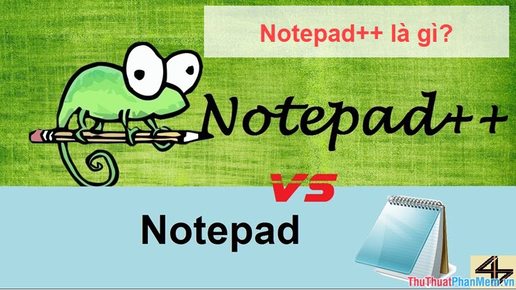 Notepad++ - Công cụ lập trình tiên tiến trên Windows