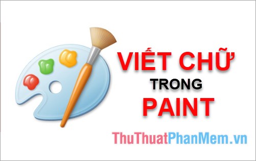 Bí quyết tạo văn bản độc đáo trên Paint