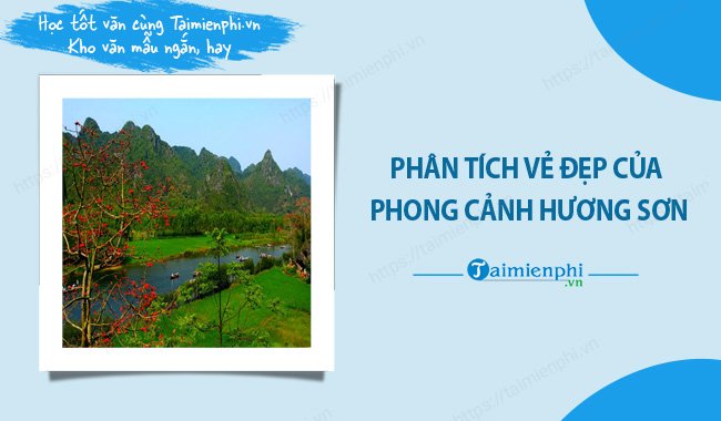 Chiêm ngưỡng vẻ đẹp tinh khôi của Hương Sơn qua bài thơ về phong cảnh Hương Sơn