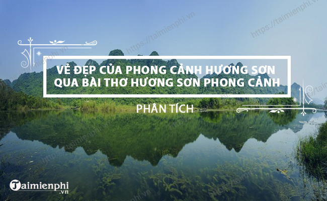 Khám phá vẻ đẹp tuyệt vời của Hương Sơn qua bài thơ về phong cảnh Hương Sơn