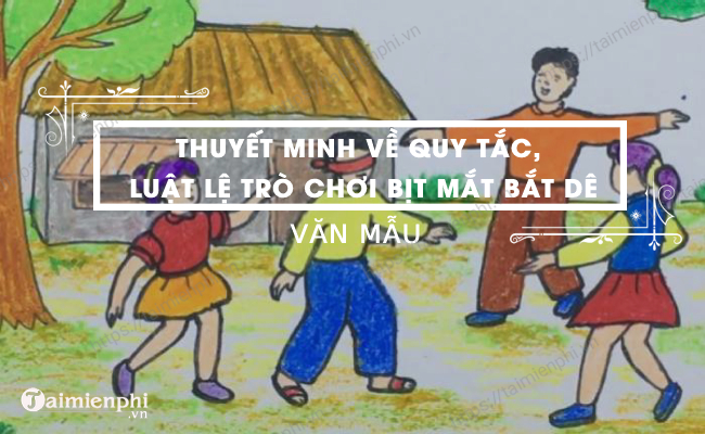 Khám phá về quy tắc, luật lệ trò chơi bịt mắt bắt dê - Bài văn mẫu cho ...