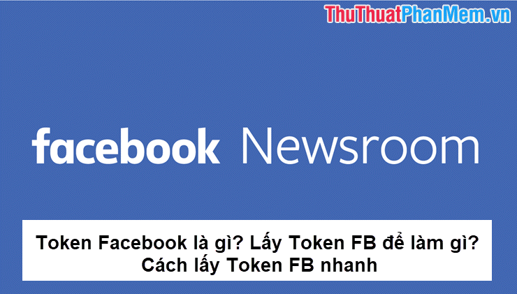 Khám phá về Token Facebook: Ý nghĩa và ứng dụng