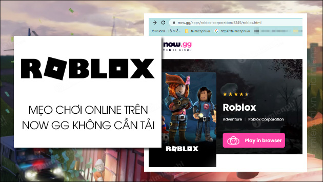 Bí quyết thưởng thức Roblox now gg trực tuyến không cần tải