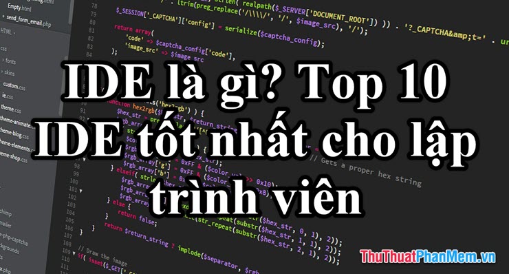 Khám Phá Thế Giới của IDE: Top 10 Công Cụ Tốt Nhất Cho Lập Trình Viên