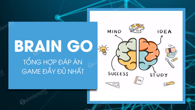 Bảng giải đáp Brain Go đầy đủ từng cấp độ