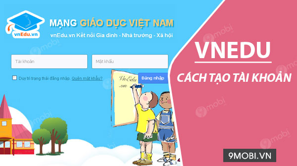 Khám phá VnEdu: Đăng ký và Tạo Tài khoản, Sổ Liên lạc Học Sinh Trực Tuyến