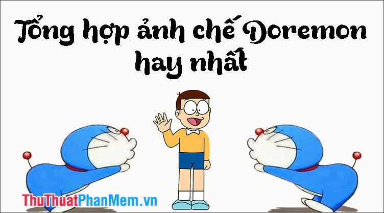 Tổng hợp những bức ảnh chế Doremon đỉnh nhất