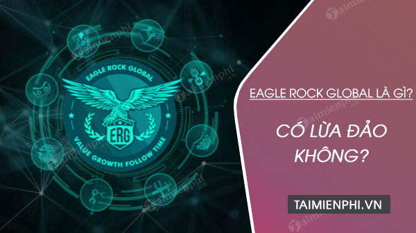 Eagle Rock Global là cái gì vậy? Có phải là một kế hoạch lừa đảo không?