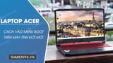 Khám Phá Cách Truy Cập Menu Boot Laptop Acer Đời Mới Nitro 5, Nitro 7 ...