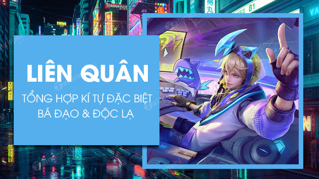 Unleash the Power of Special Characters in Liên Quân for Stylish and ...