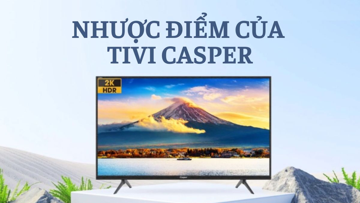Drawbacks of Casper TVs - Some Casper TV models receive high ratings