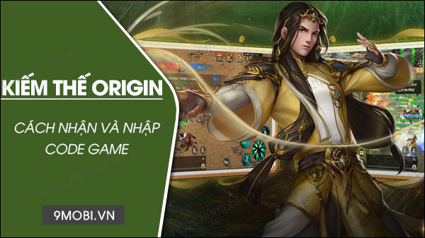 Latest Kiếm Thế Origin 2023 Game Codes Compilation
