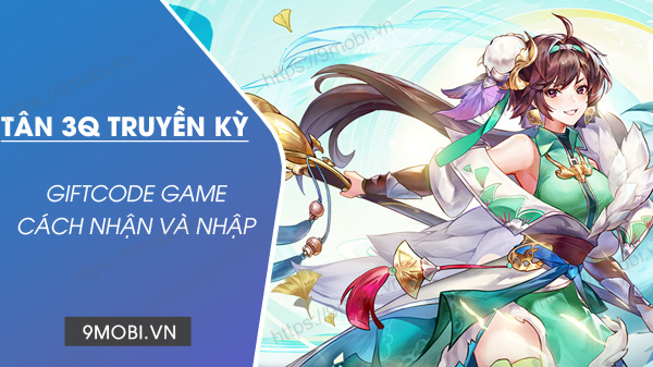 Compilation of New Tân 3Q Truyền Kỳ Game Codes to Obtain Kim Nguyên Bảo ...