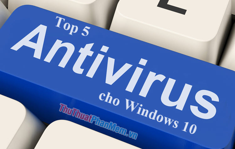 Top 5 Optimal Antivirus Programs for Windows 10