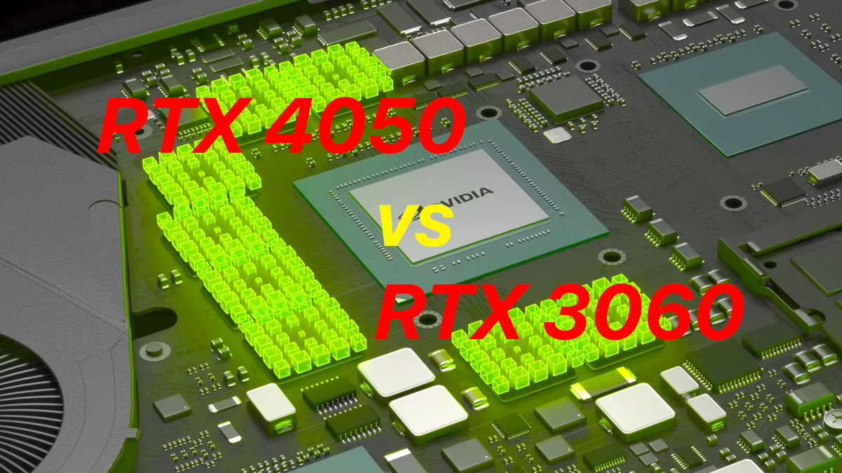 Exploring NVIDIA RTX 4050 vs. NVIDIA RTX 3060: Both with 6GB, 140W ...