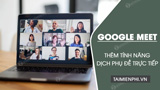 Google Meet unveils groundbreaking live subtitle translation feature
