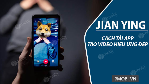 How to Download Jian Ying, the Video Editing App for Android Phones
