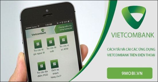 Steps to Download and Install Vietcombank Apps on Your Phone