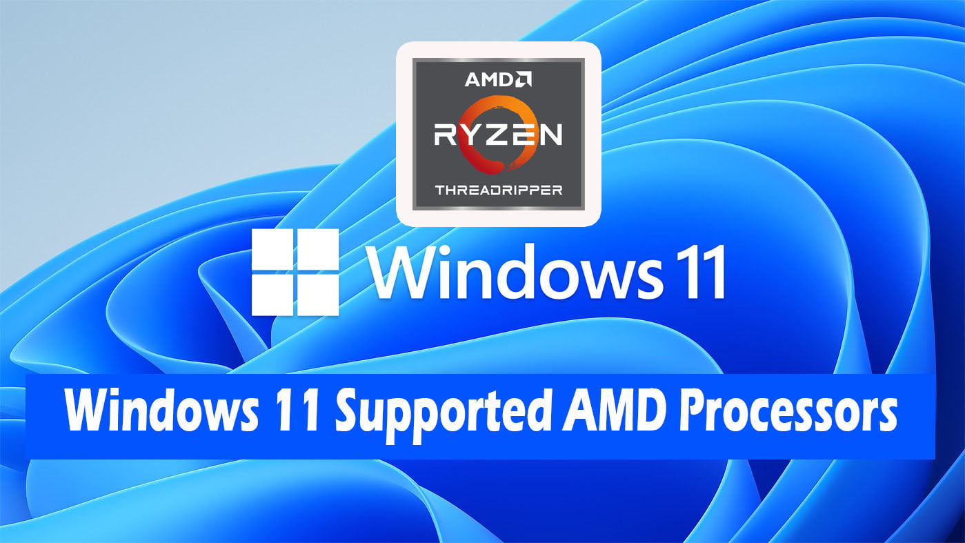 List of Laptops/PCs using AMD CPUs compatible with Windows 11