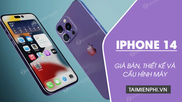 How much does the iPhone 14 cost? What is the design and configuration ...