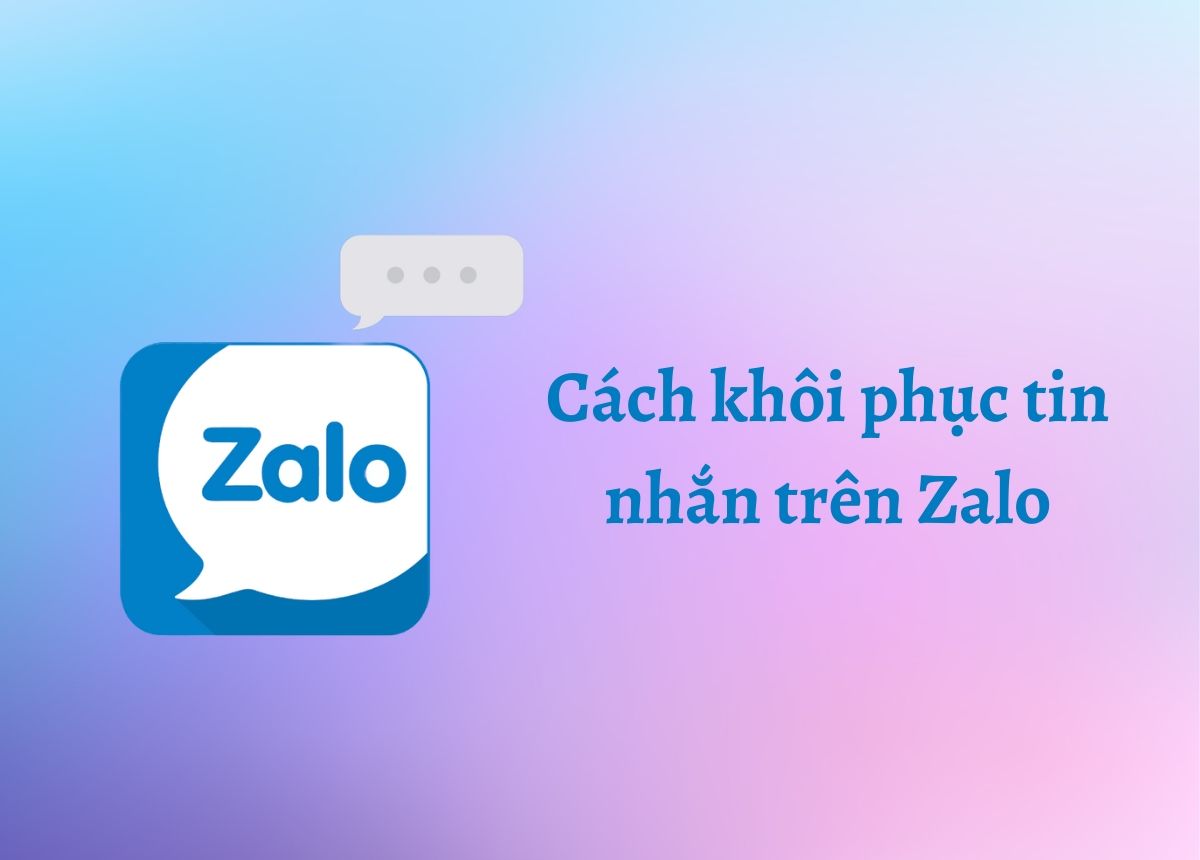 7 Proven Ways to Recover Deleted or Lost Zalo Messages | Mytour