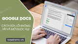 Ways to Fix Loading and Opening Errors on Google Docs