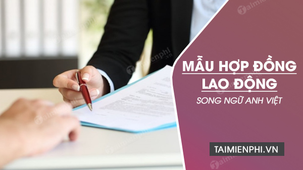 Sample bilingual English - Vietnamese Labor Contract template compliant ...