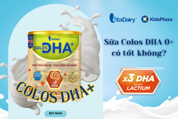 Sự Thật về Sữa Colos DHA 0+? Nhận Xét Tận Cùng từ Các Bà Mẹ