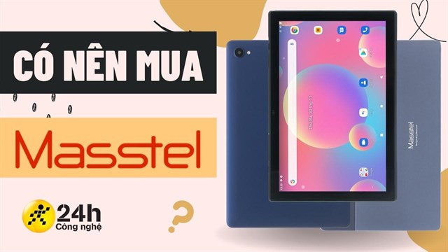 Nên mua máy tính bảng Masstel hay không? 3 gợi ý tablet Masstel tại Mytour