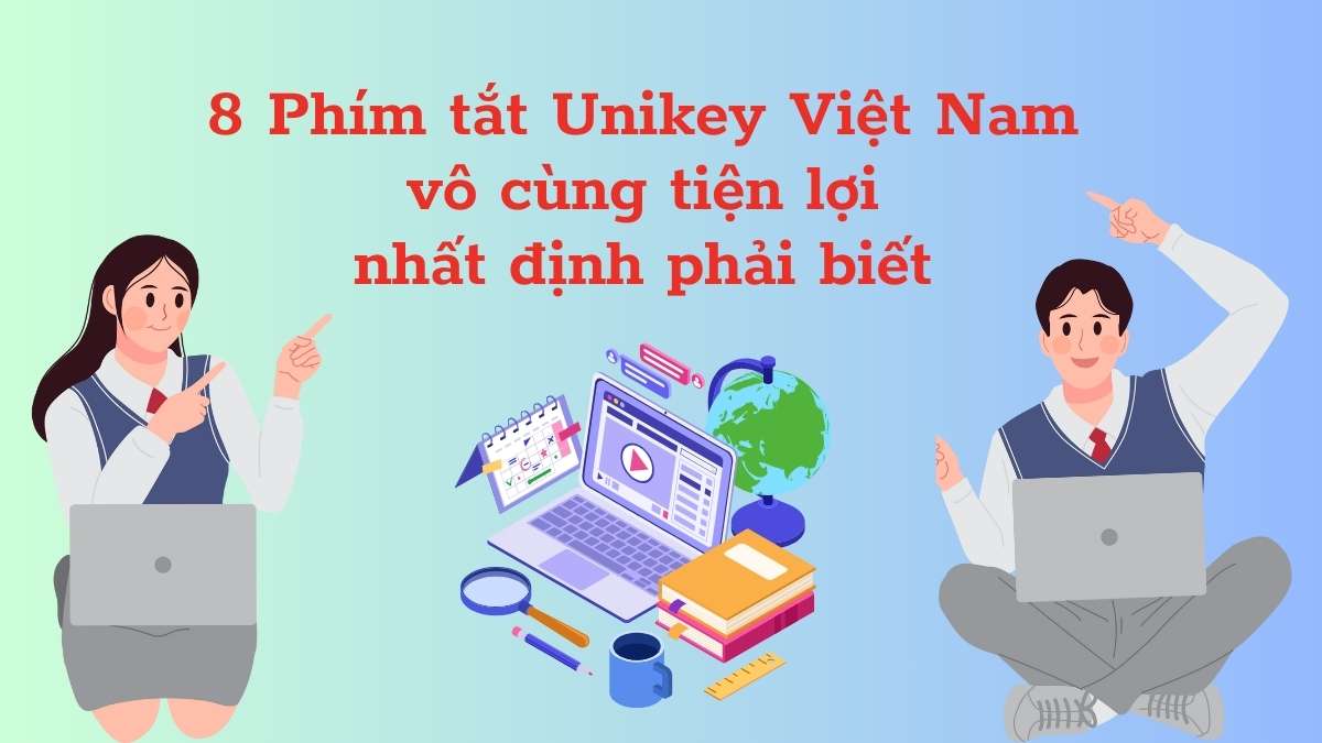 Discover the Most Convenient Unikey Vietnam Shortcuts You Must Know
