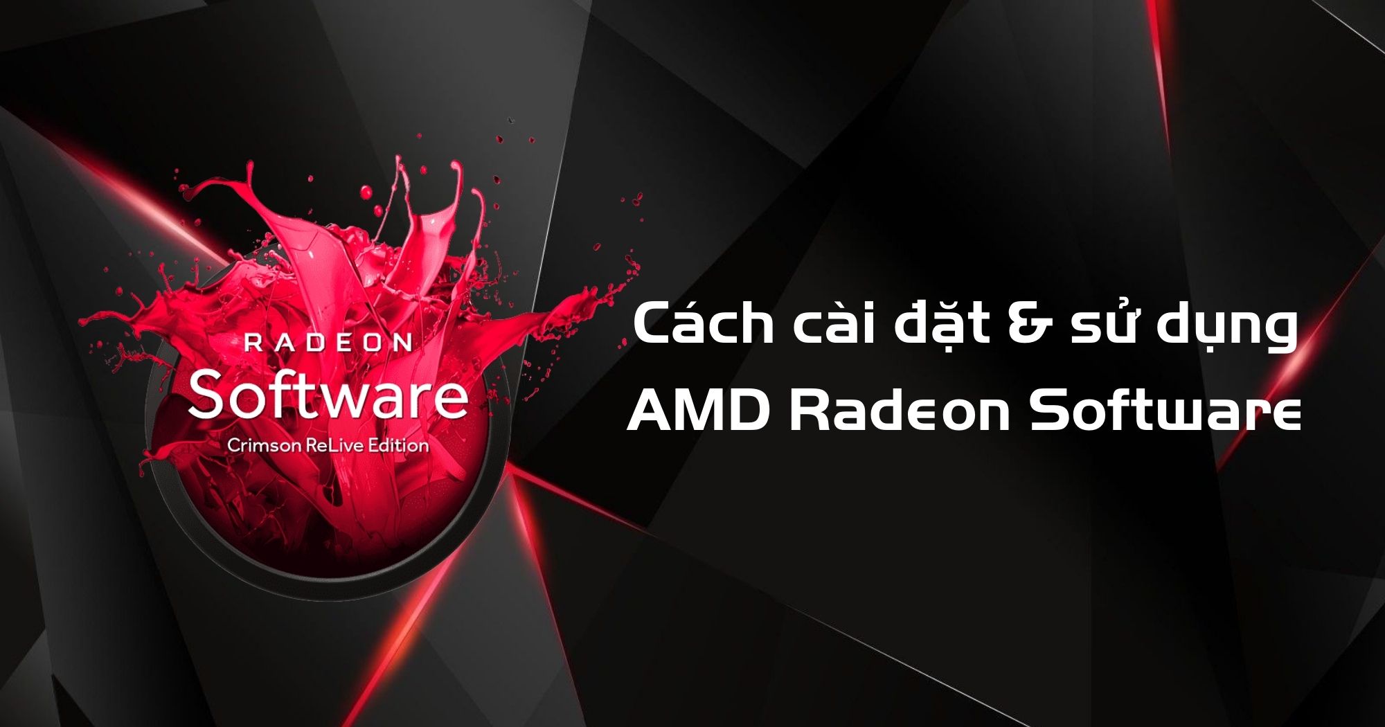 What is AMD Radeon Software? How to Download and Use AMD Radeon
