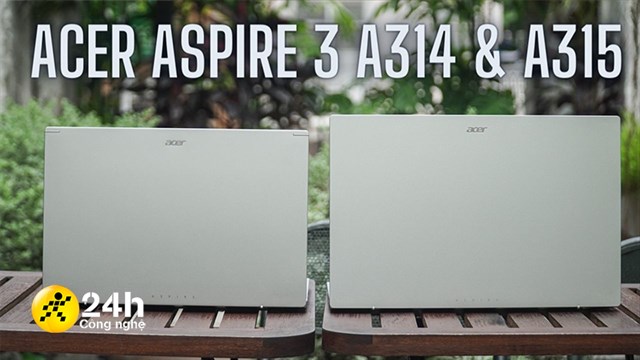 Đánh giá Acer Aspire 3 A314 và A315: Thiết kế đơn giản, hiệu suất ấn tượng