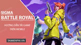 How to Download Sigma Battle Royale on Mobile in Vietnam