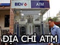 BIDV ATM Addresses: Investment and Development Bank ATM Locations