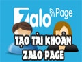 Discover the steps to register a Zalo Page and create a Zalo Official ...